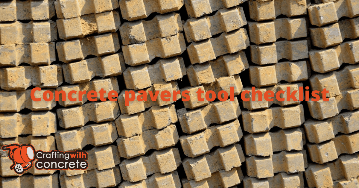 Concrete pavers tool checklist - craftingwithconcrete.com
