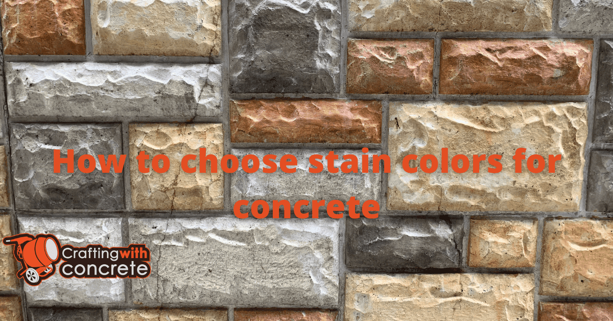 How to choose stain colors for concrete - craftingwithconcrete.com