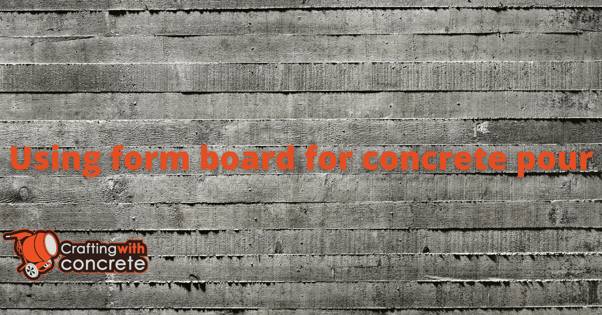 Using form board for concrete pour - craftingwithconcrete.com