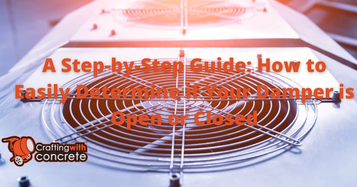 A Step-by-Step Guide: How to Easily Determine if Your Damper is Open or ...