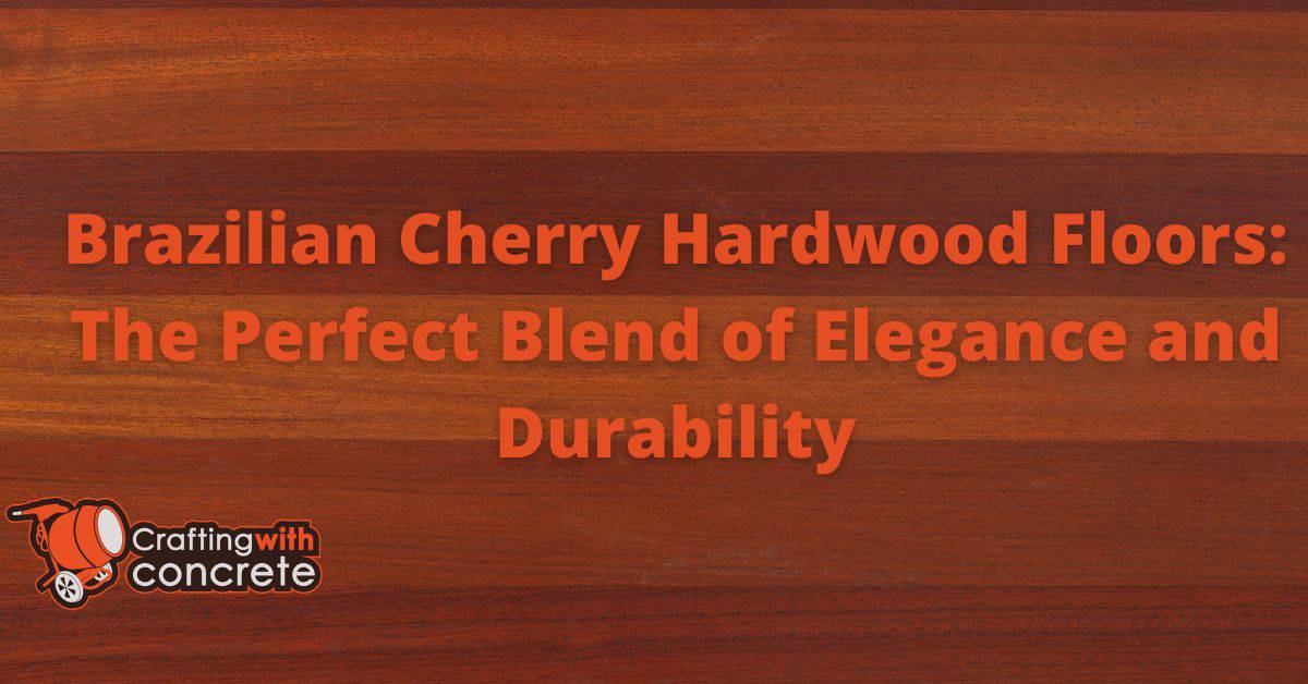 Brazilian Cherry Hardwood Floors: The Perfect Blend of Elegance and ...