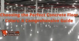 Choosing the Perfect Concrete Floor Colors: A Comprehensive Guide ...