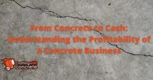 From Concrete to Cash: Understanding the Profitability of a Concrete ...