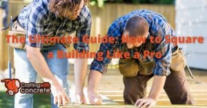 The Ultimate Guide: How to Square a Building Like a Pro ...
