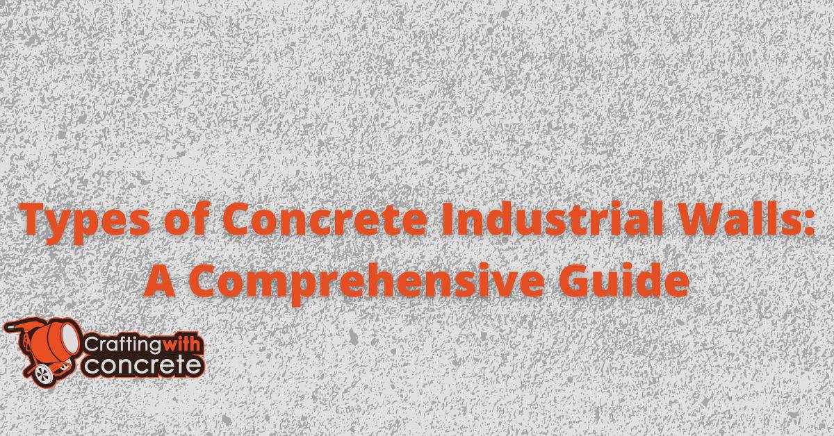 Types of Concrete Industrial Walls: A Comprehensive Guide ...