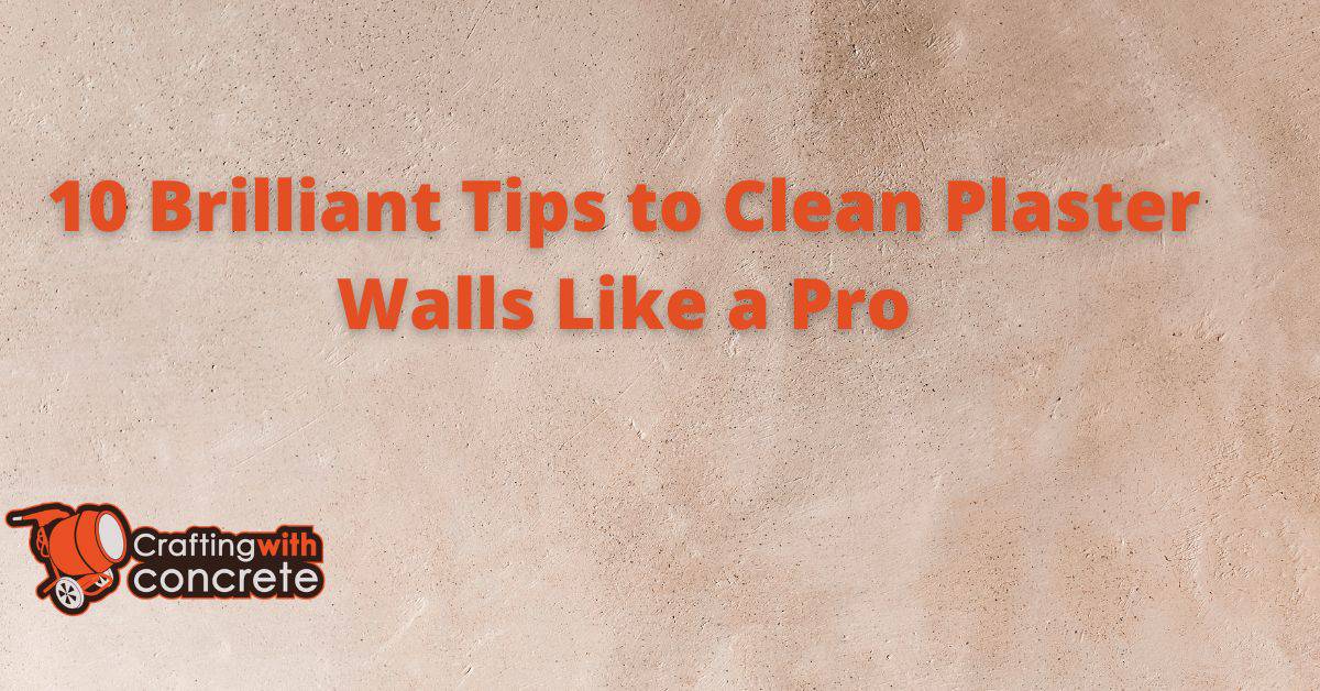 10 Brilliant Tips to Clean Plaster Walls Like a Pro ...