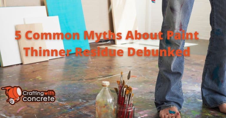 Debunking 5 Paint Thinner Myths for Safe Use - craftingwithconcrete.com