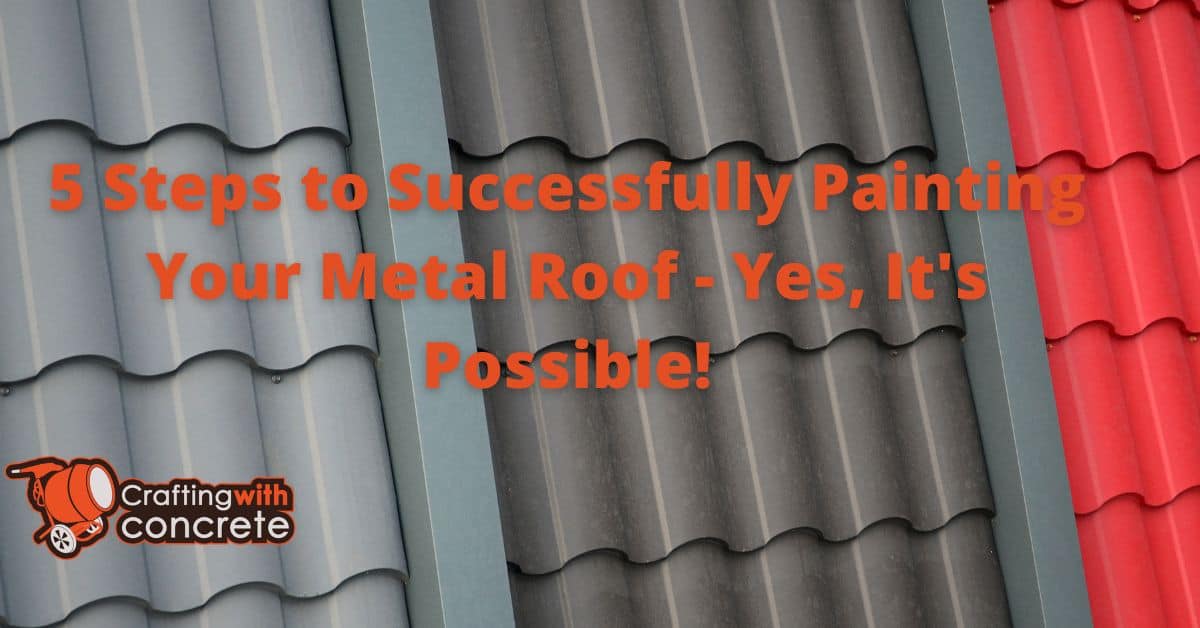 5 Steps to Successfully Painting Your Metal Roof – Yes, It’s Possible ...