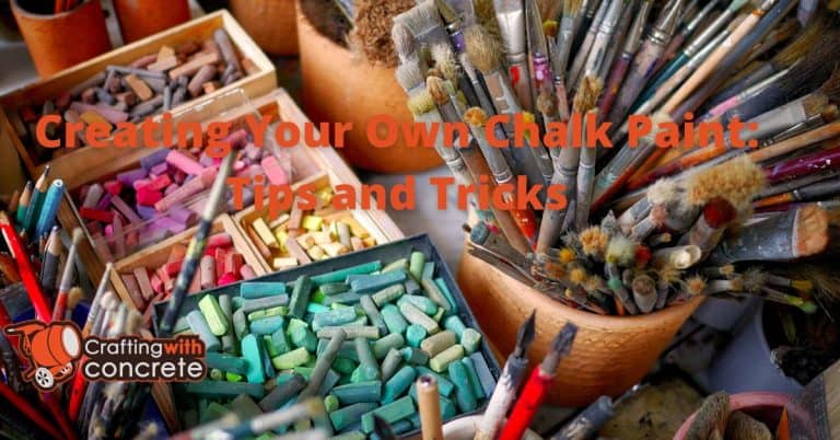 Creating Your Own Chalk Paint: Tips and Tricks - craftingwithconcrete.com