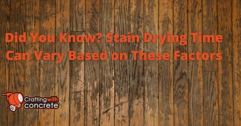 Did You Know? Stain Drying Time Can Vary Based on These Factors ...