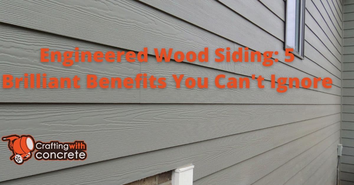 Engineered Wood Siding: 5 Brilliant Benefits You Can’t Ignore ...