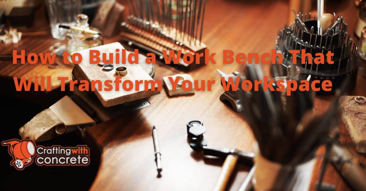 How to Build a Work Bench That Will Transform Your Workspace ...