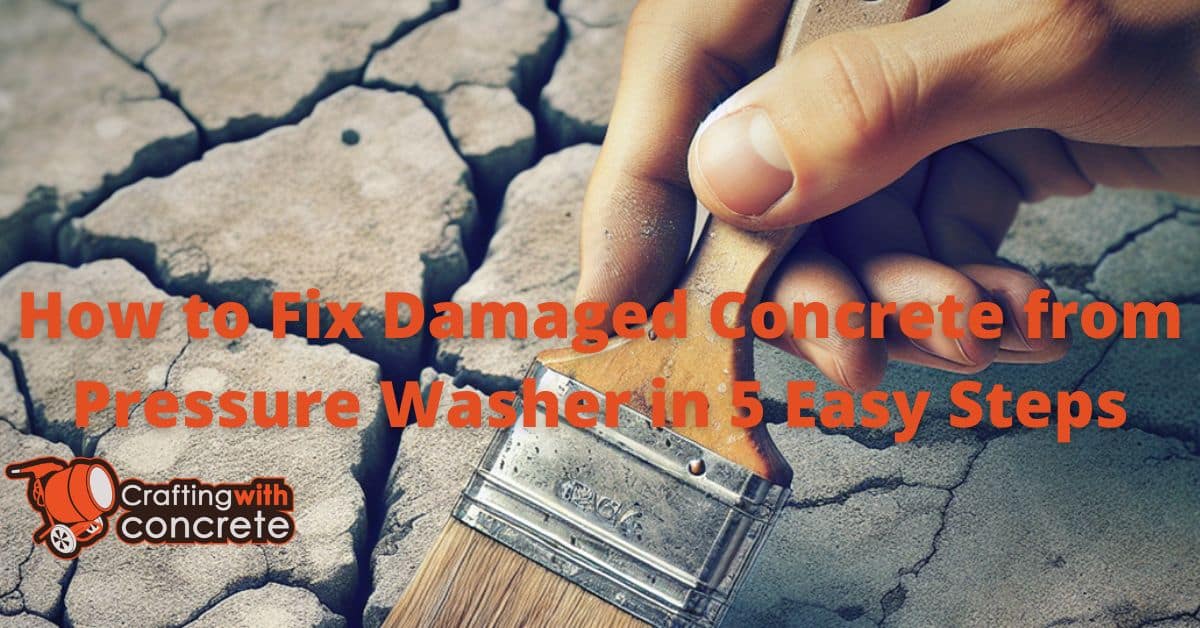 How to Fix Damaged Concrete from Pressure Washer in 5 Easy Steps ...