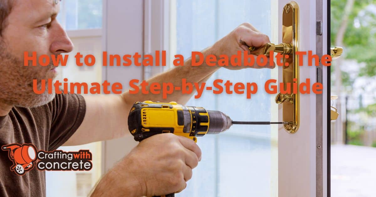 Deadbolt Installation Guide: Secure Your Home DIY ...