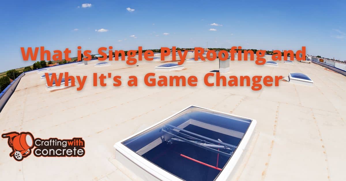 What is Single Ply Roofing and Why It’s a Game Changer ...