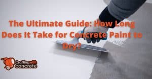 Concrete Paint Drying Time: Ultimate Guide - craftingwithconcrete.com
