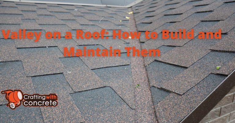 Valley on a Roof: How to Build and Maintain Them - craftingwithconcrete.com