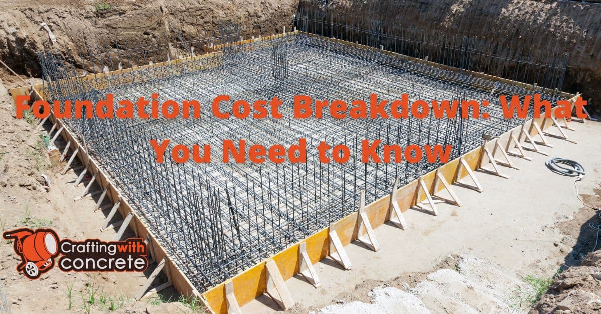 Foundation Costs Guide: Types, Factors & Budgeting ...