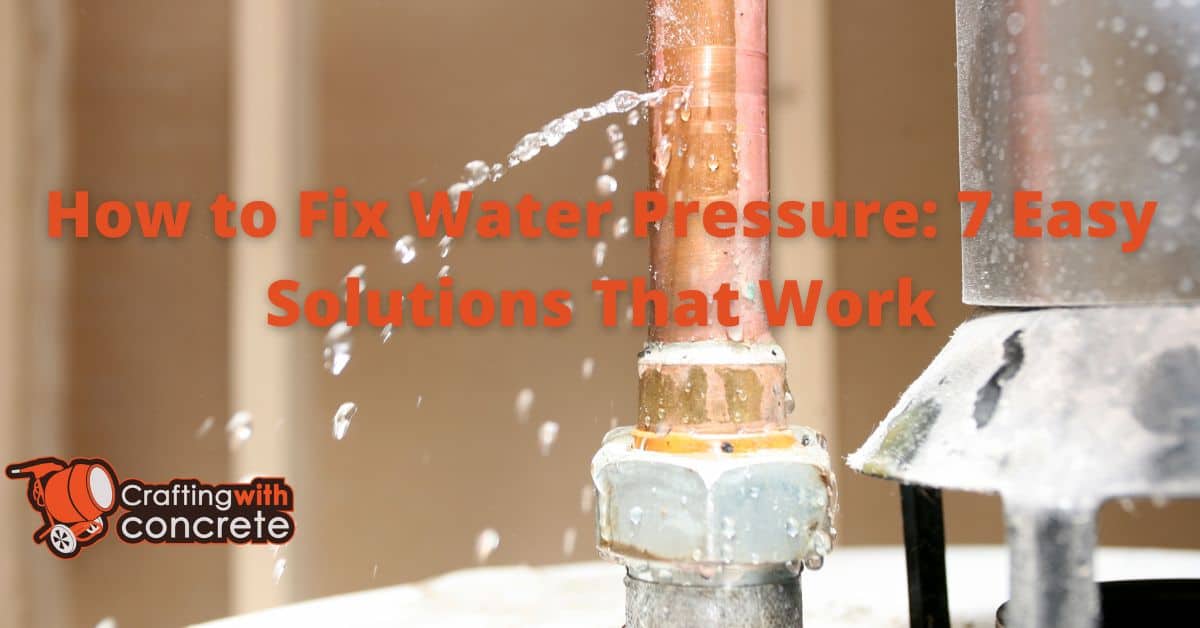 Fix Low Water Pressure: 7 Easy DIY Solutions - craftingwithconcrete.com