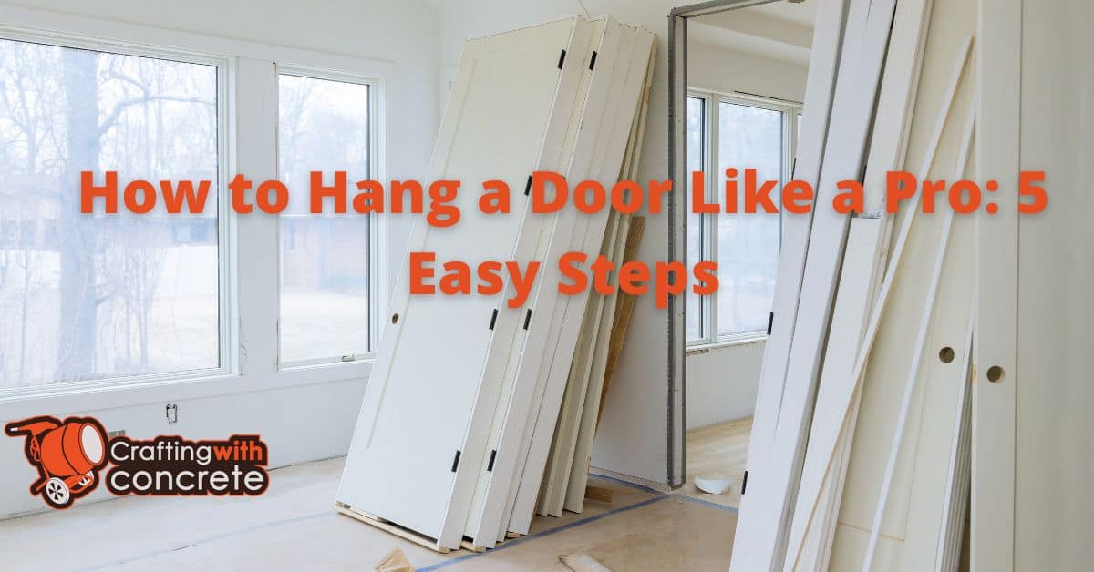 Hang a Door in 5 Steps: DIY Installation Guide - craftingwithconcrete.com