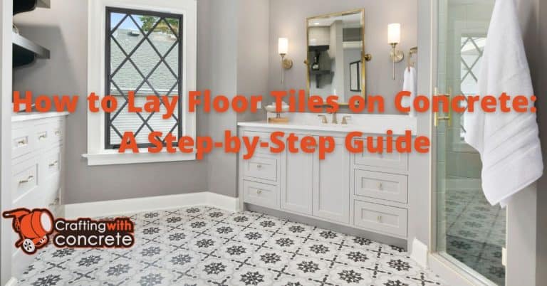 DIY Floor Tiling: Concrete Step-by-Step Guide - craftingwithconcrete.com