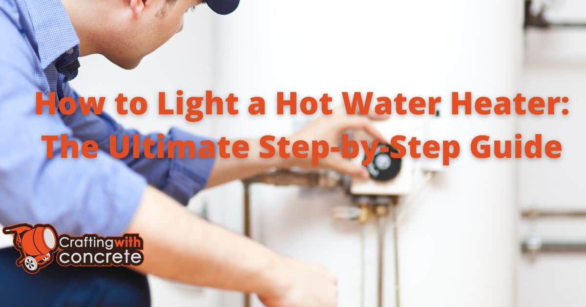 Lighting a Water Heater: Step-by-Step Safety Guide ...
