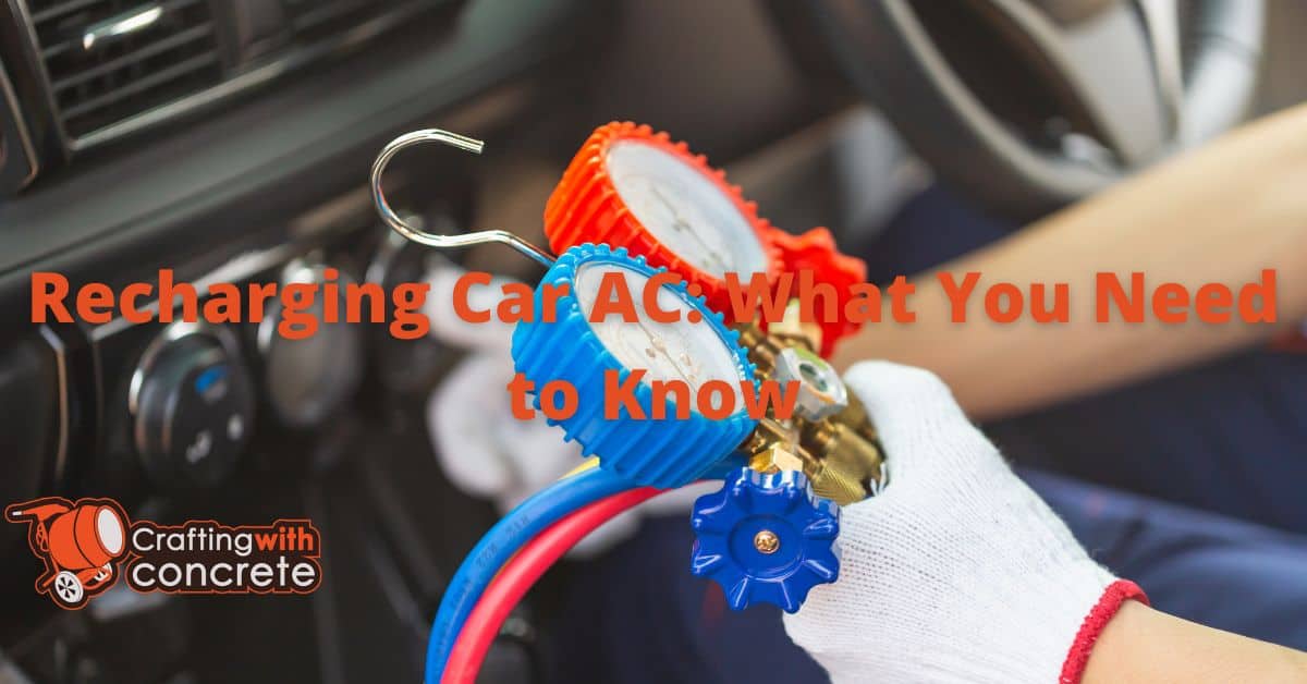 Car AC Recharging Guide: Maintenance & Tips - craftingwithconcrete.com