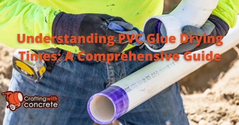 PVC Glue Drying Guide: Steps for Strong Bonds - craftingwithconcrete.com