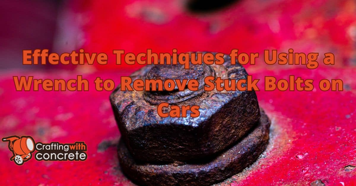 How to use a wrench to remove stuck bolts on car - craftingwithconcrete.com