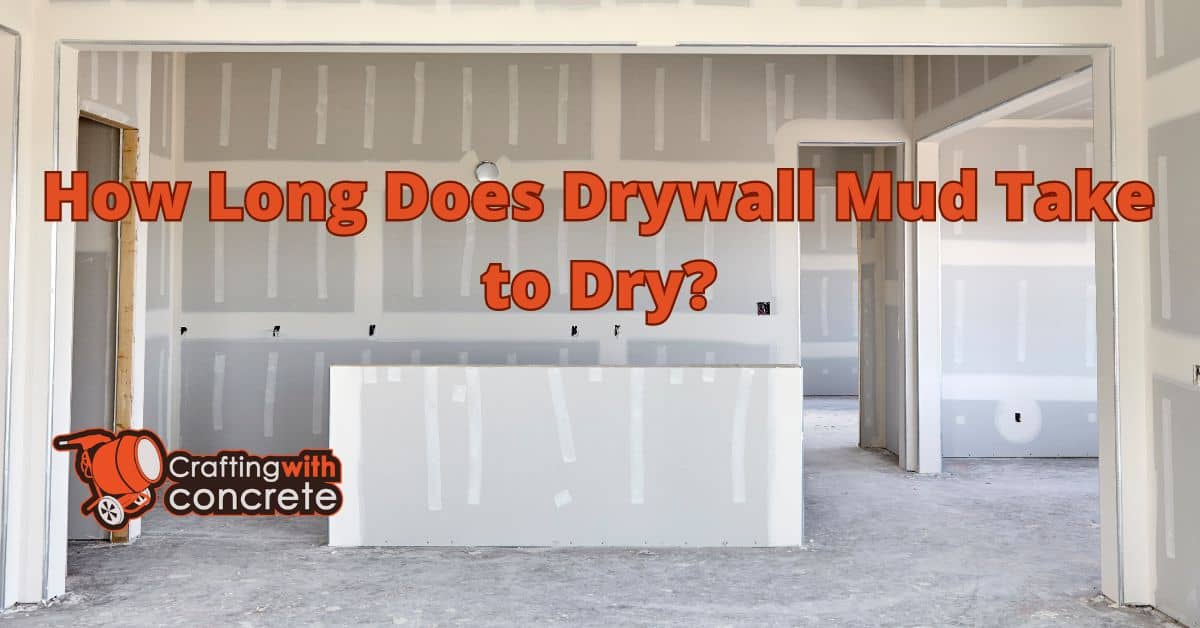 How long does drywall mud take to dry - craftingwithconcrete.com