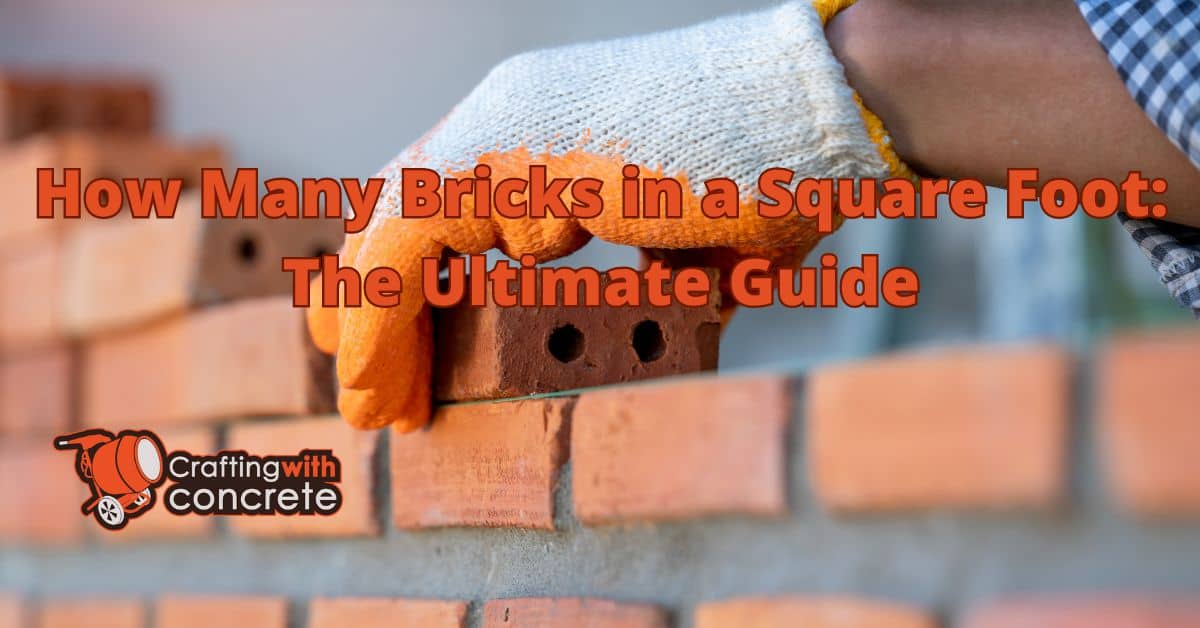 how many bricks in a square foot - craftingwithconcrete.com
