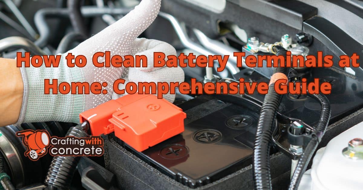 How to Clean Battery Terminals at Home: Comprehensive Guide ...