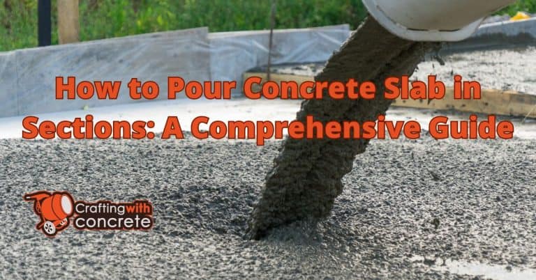 How to Pour Concrete Slab in Sections: A Comprehensive Guide - craftingwithconcrete.com