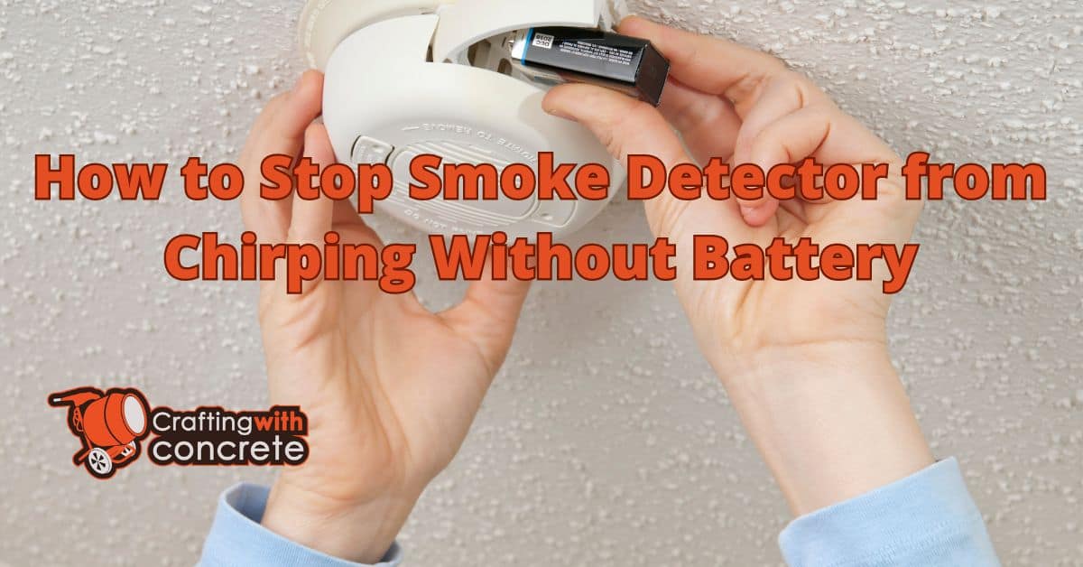 How To Stop Smoke Detector From Chirping Without Battery