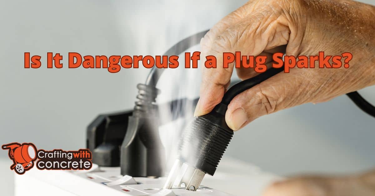 Plug Sparking Risks: Safety Tips & Solutions - craftingwithconcrete.com