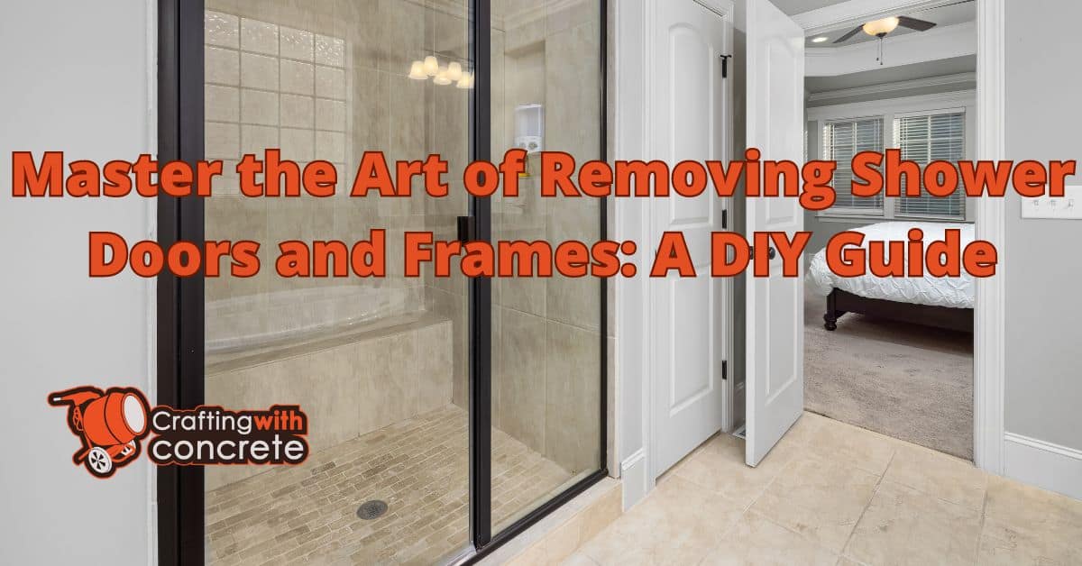 How to remove shower doors and frame - craftingwithconcrete.com