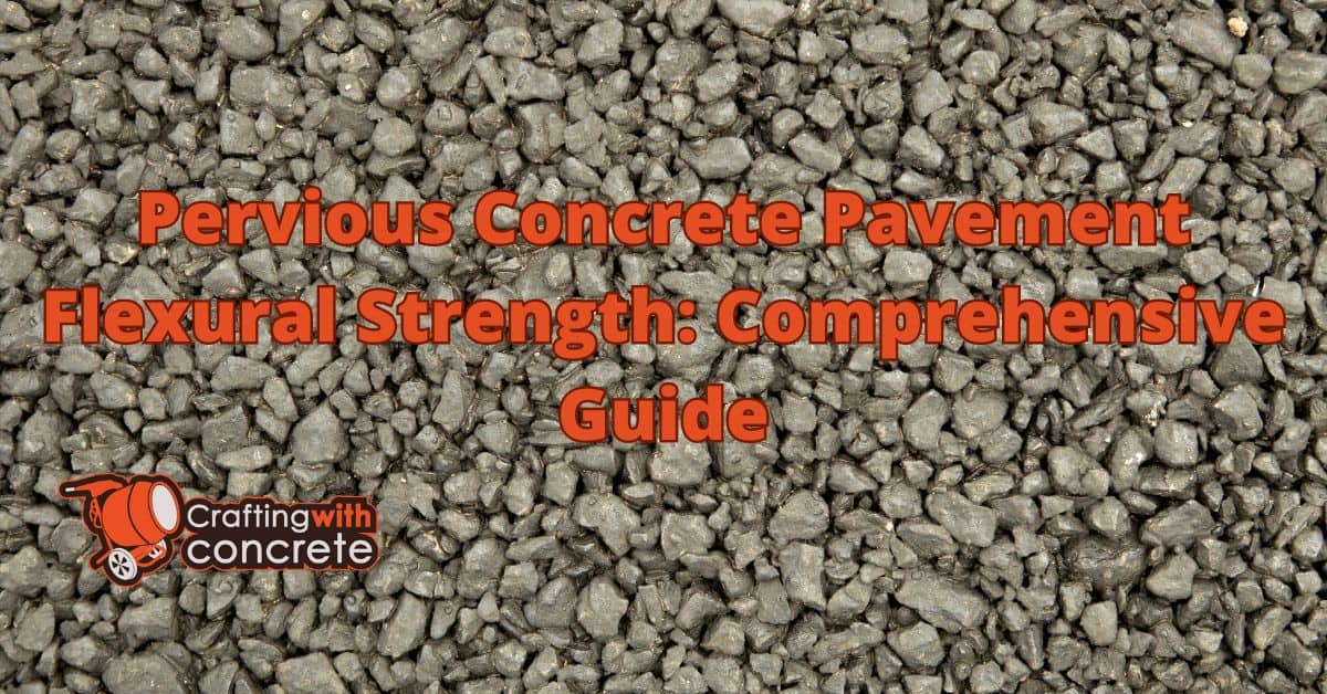 Pervious Concrete Pavement Flexural Strength: Comprehensive Guide ...