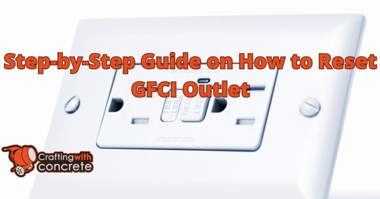 Reset GFCI Outlet: A Step-by-Step Safety Guide - craftingwithconcrete.com