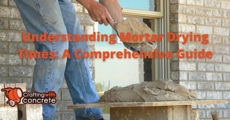 Mortar Drying Guide: Cure Times & Tips - craftingwithconcrete.com
