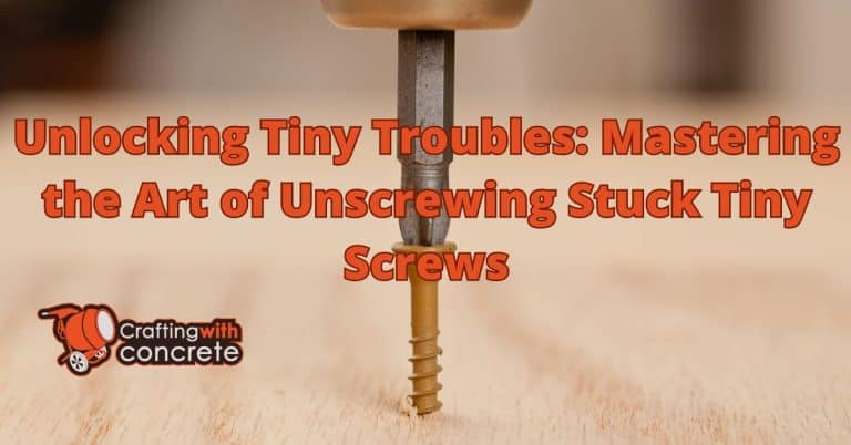 How to unscrew a tiny screw that is stuck - craftingwithconcrete.com
