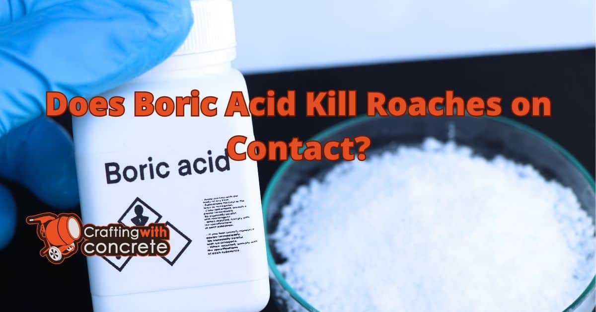 Does boric acid kill roaches on contact