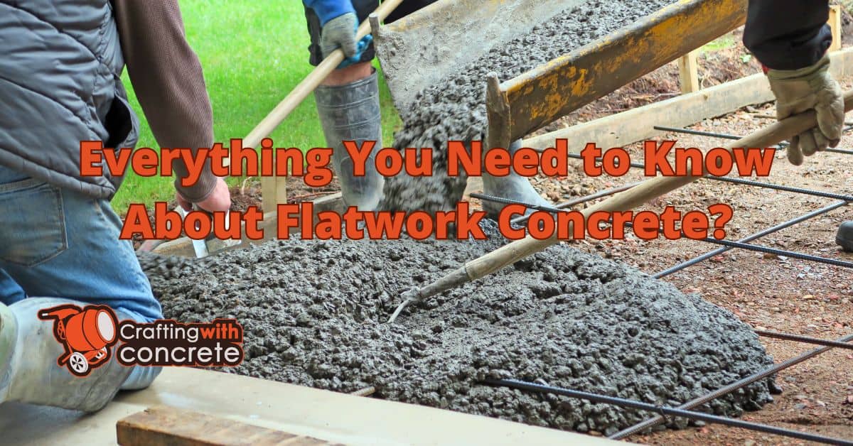 Everything You Need to Know About Flatwork Concrete ...