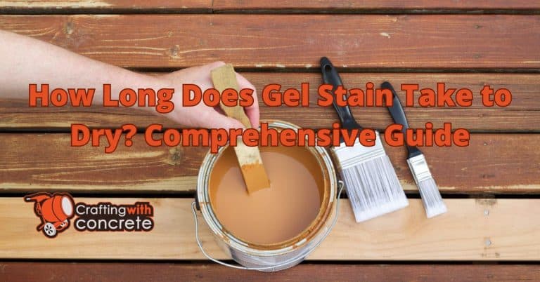 How long does gel stain take to dry - craftingwithconcrete.com