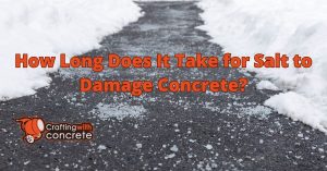 How long does it take for salt to damage concrete ...