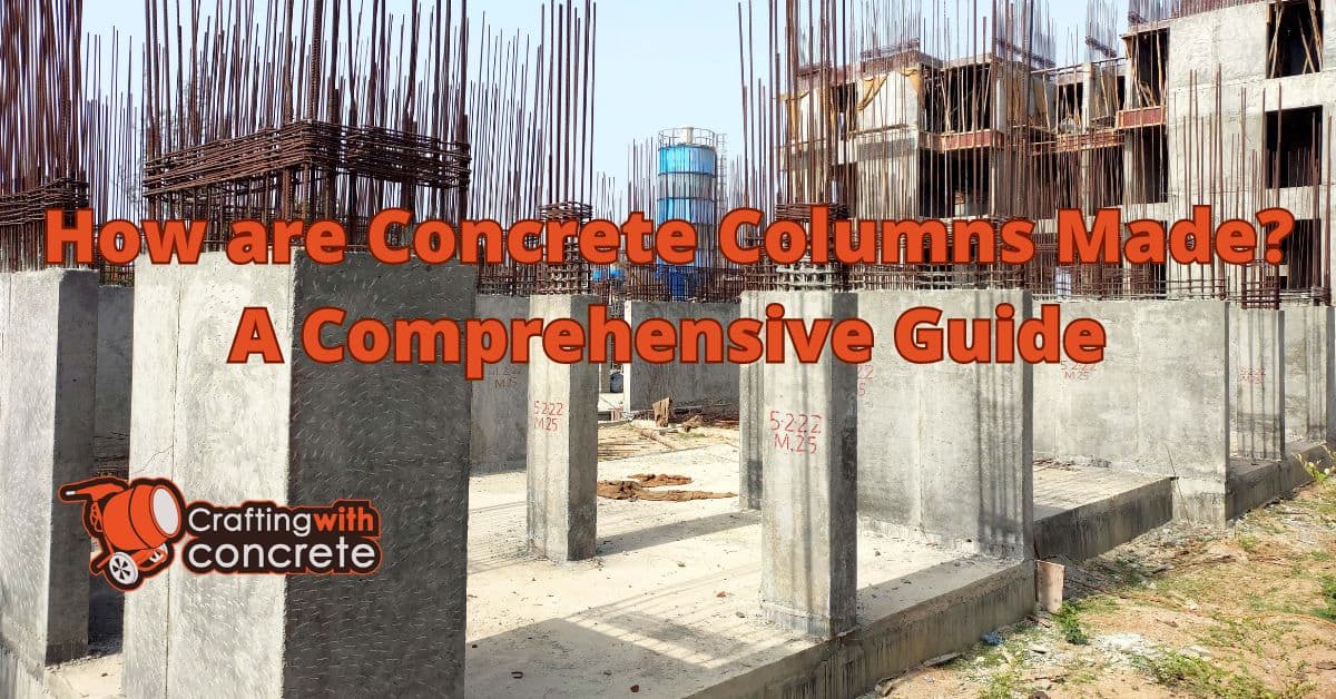 How are concrete columns made? - craftingwithconcrete.com
