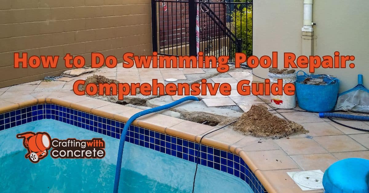 How to do swimming pool repair - craftingwithconcrete.com