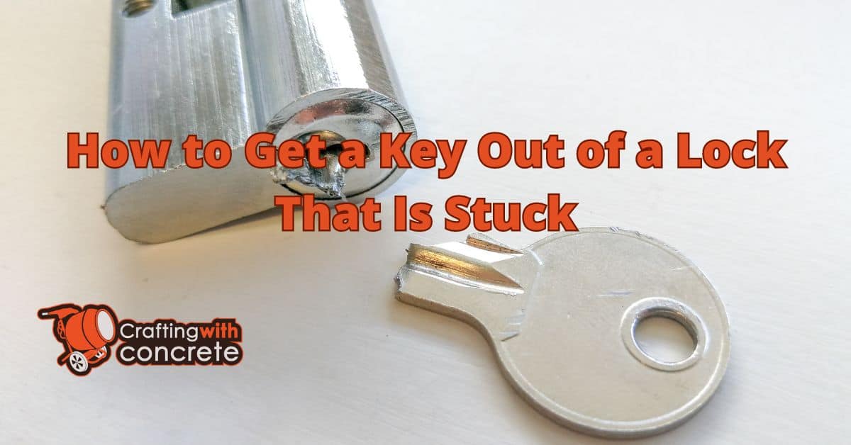 How to get a key out of a lock that is stuck - craftingwithconcrete.com