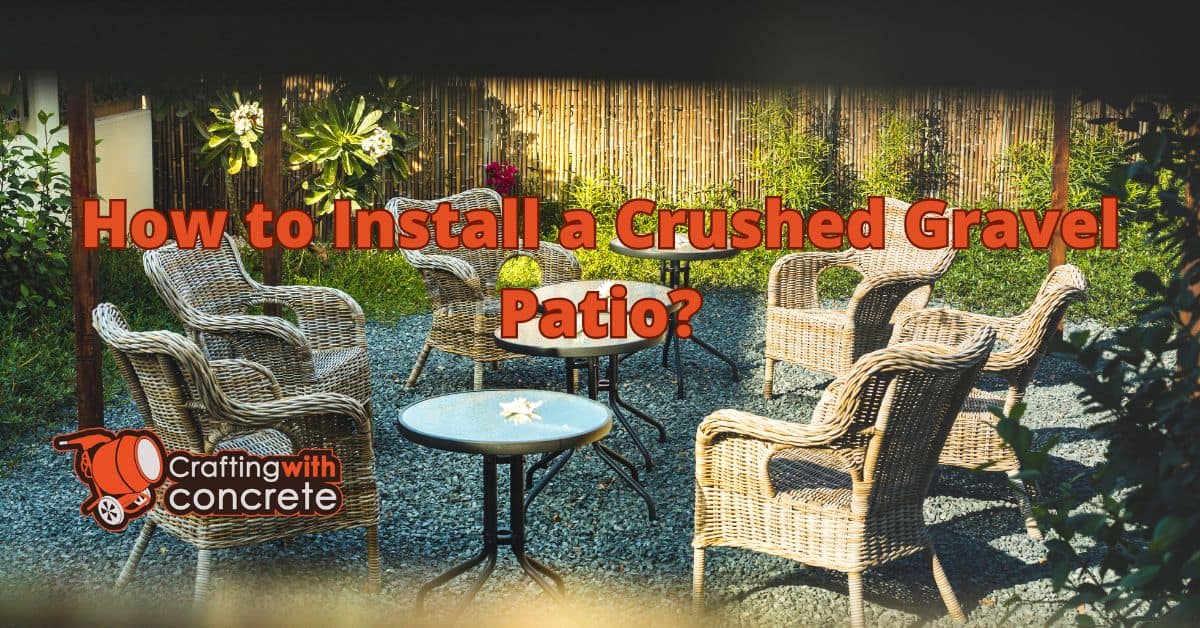 How to install a crushed gravel patio? - craftingwithconcrete.com
