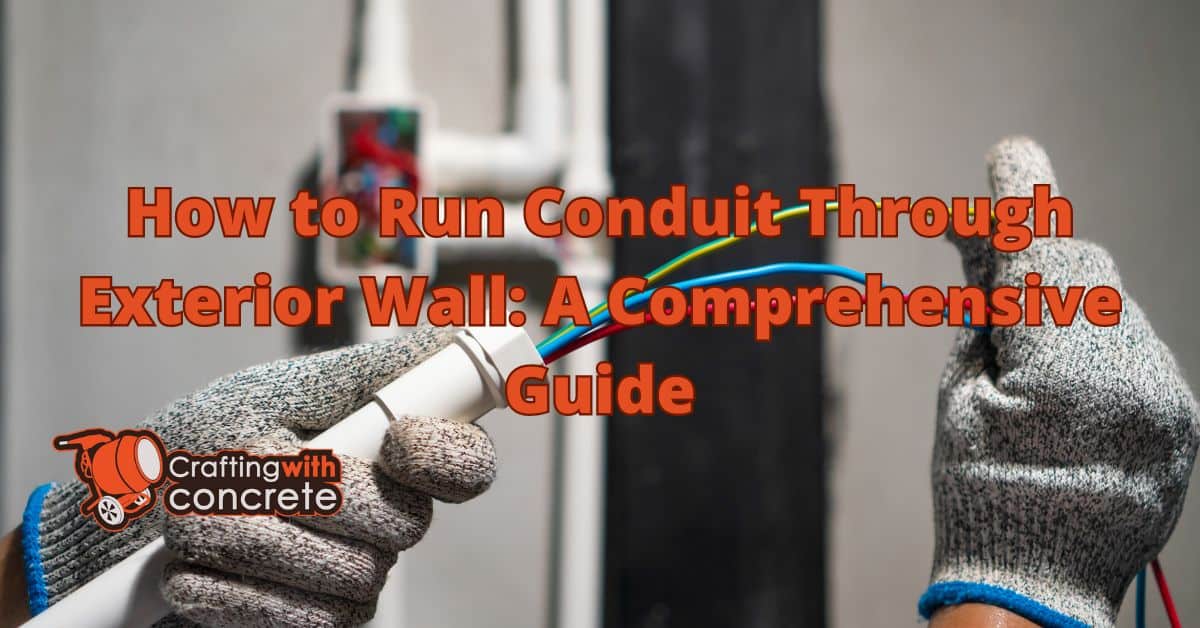 How to run conduit through exterior wall - craftingwithconcrete.com