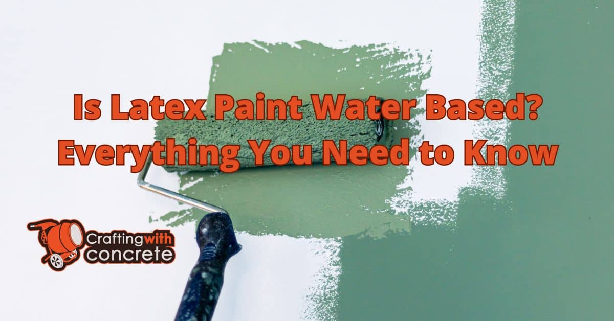 Is latex paint water based - craftingwithconcrete.com